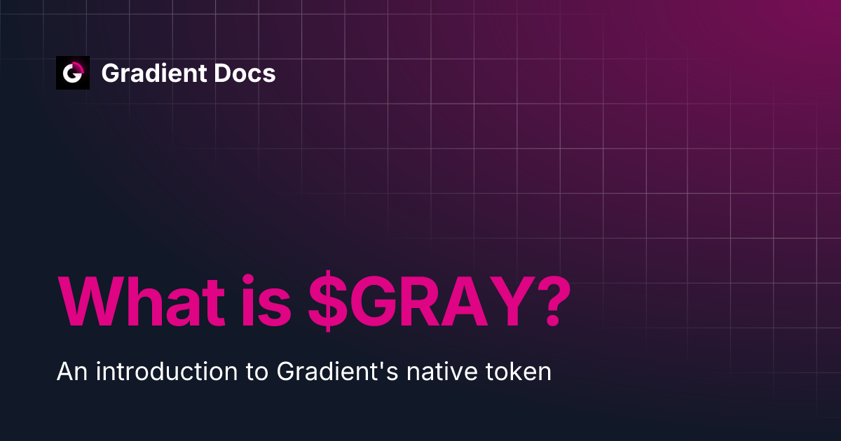 What is $GRAY? | Gradient Docs