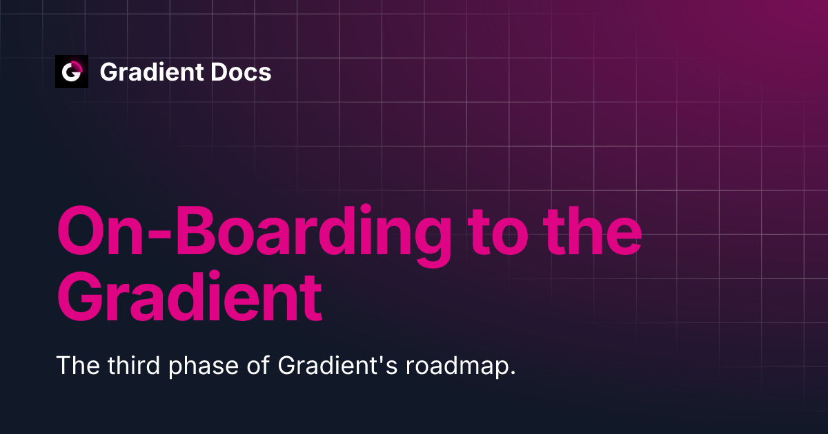 On-Boarding to the Gradient | Gradient Docs