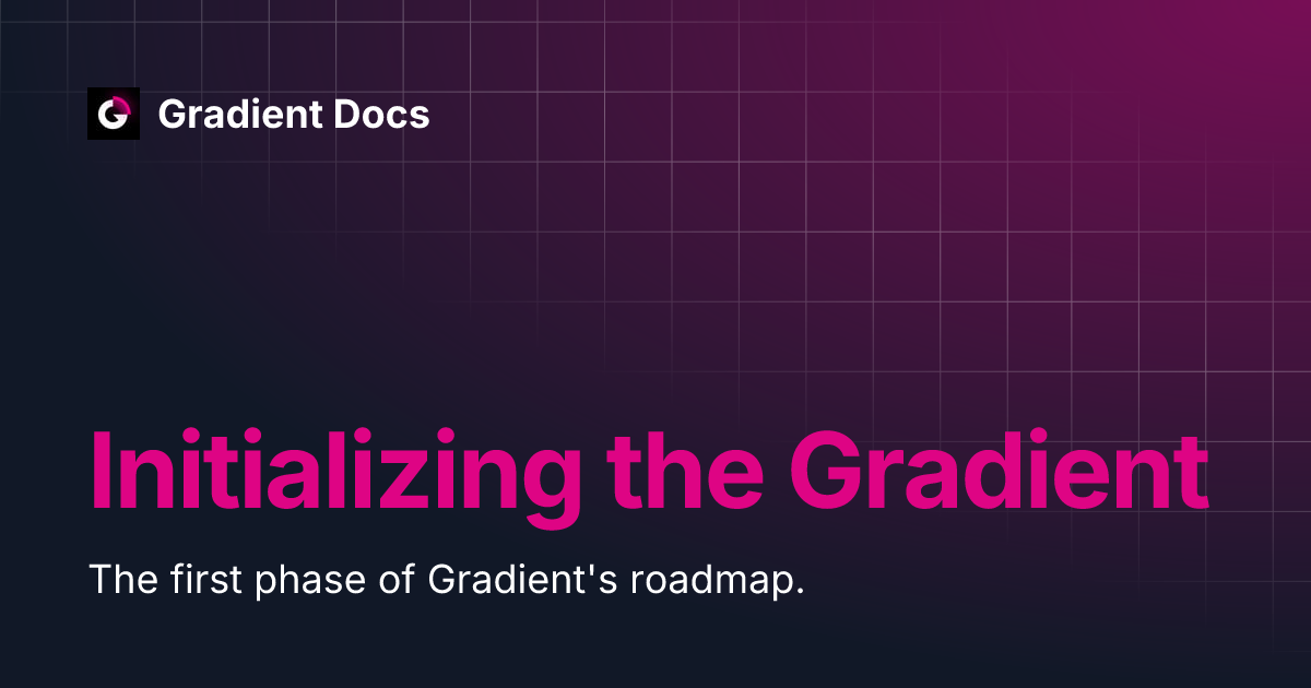 Initializing the Gradient | Gradient Docs